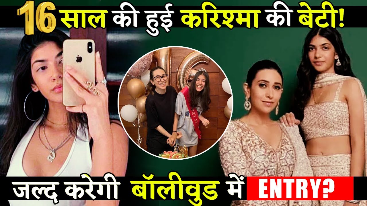 Karishma’s Daughter Samaira Kapoor Turned 16 now : Is She Ready for ...
