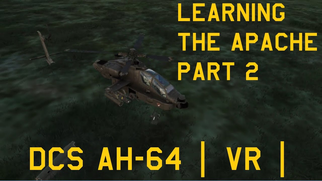 Learning the Apache! Part 2 | DCS AH-64 Apache | VR | - YouTube