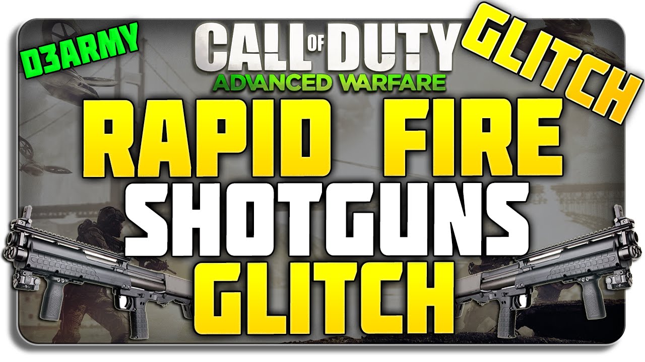 RAPID FIRE SHOTGUNS GLITCH - Call of Duty Advanced Warfare - Dualux ...