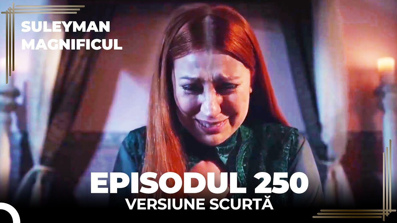 Suleyman Magnificul | Episodul 250 (Versiune Scurtă) - YouTube