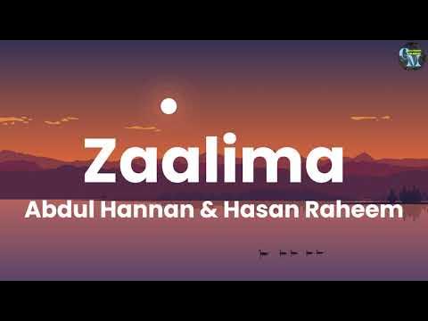 Zaalima(Lyrics) - Abdul Hannan & Hasan Raheem | Prod. by Shahmeer Raza ...