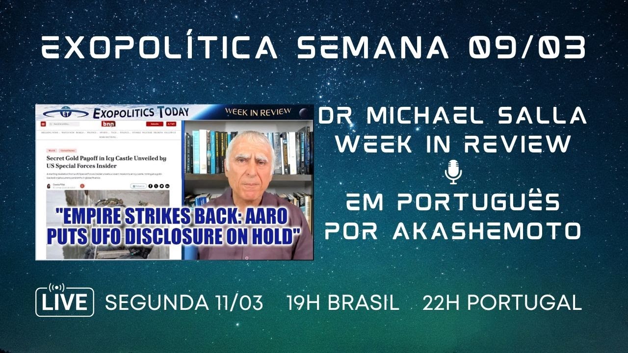 Exopolítica Semana 09 Mar 2024, Dr Michael Salla, Week in Review - EM ...