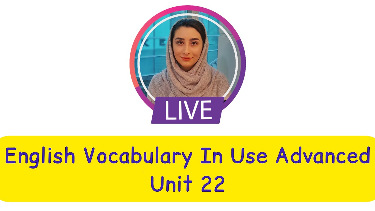 English Vocabulary In Use Advanced Unit 22 - YouTube
