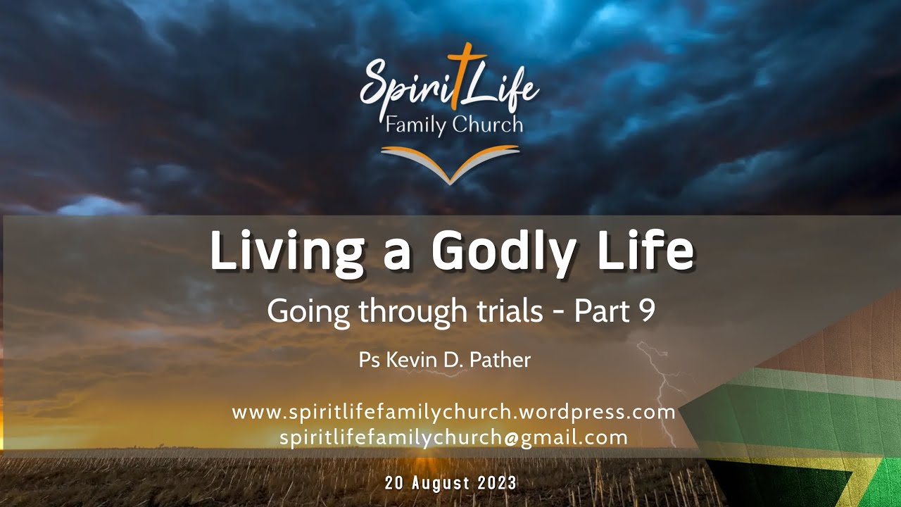 Living a Godly Life- Going through trials - Part 9 - YouTube