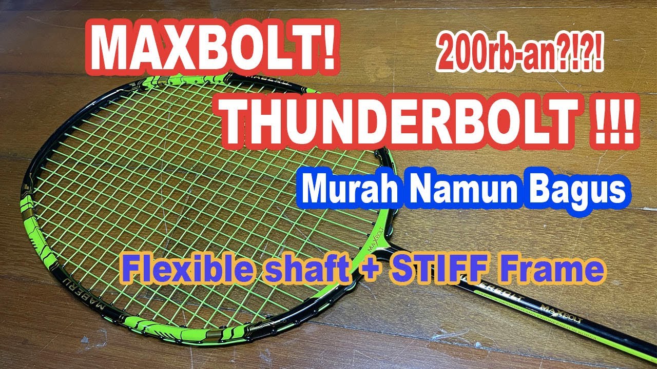 Raket terbaru maxbolt THUNDERBOLT murah berkualitas | TutoTech - YouTube