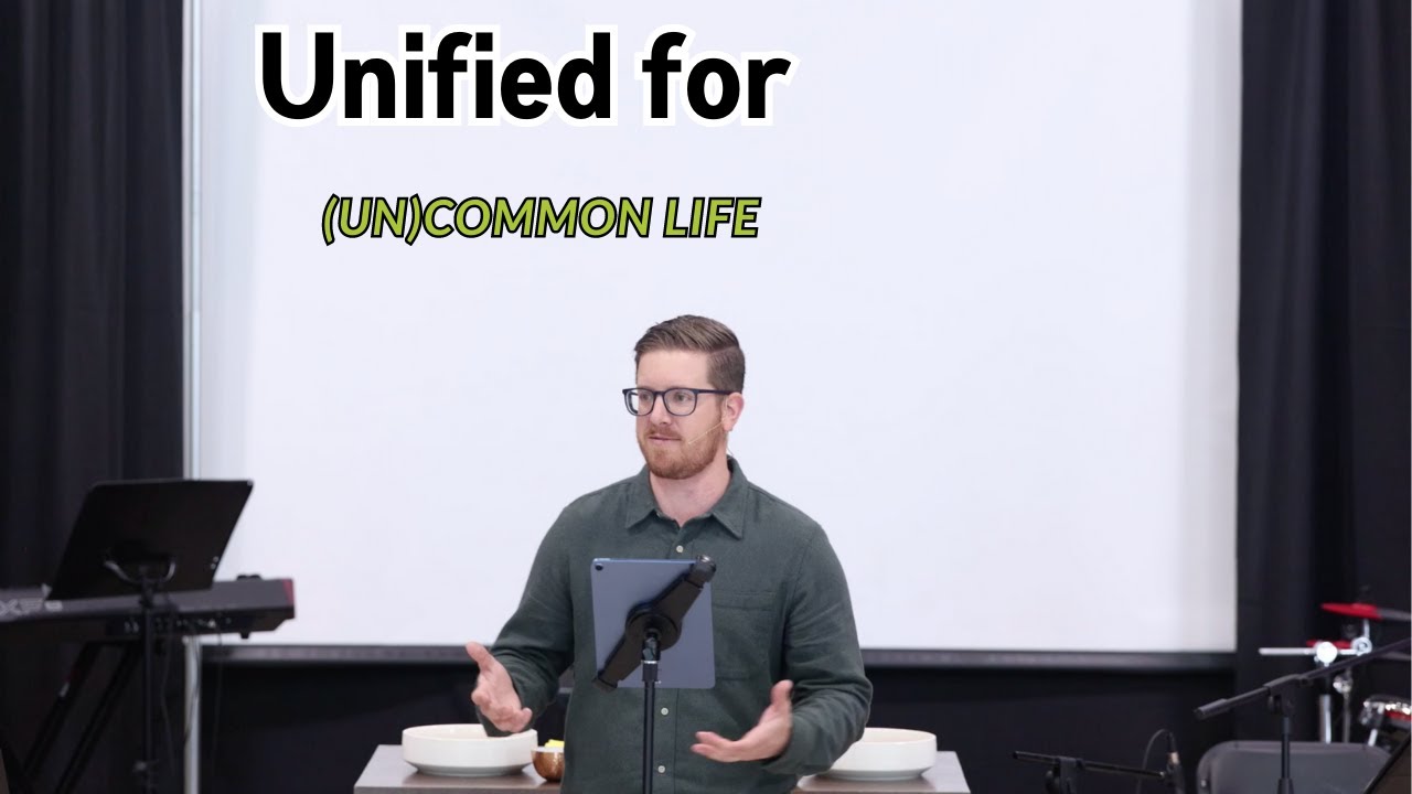 Unified for (un)Common Life | Pastor Kyle Brooks - YouTube