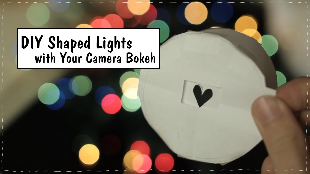 DIY Shaped Lights with Your Camera Bokeh - YouTube