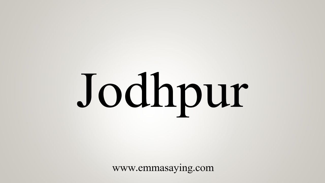 How To Say Jodhpur - YouTube