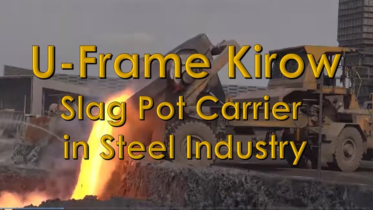 Kirow U Frame Slag Pot Carrier in Steel Industry - YouTube