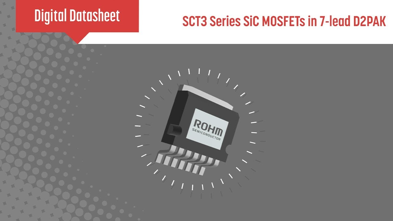 Digital Datasheet | SCT3 Series 3rd Gen SiC MOSFETs in 7-pin D2PAK ...