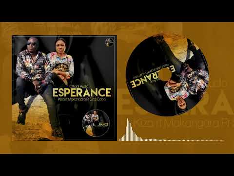 Kiza rf Makangara ft Sadi baba_ ESPERANCE (Official Audio)