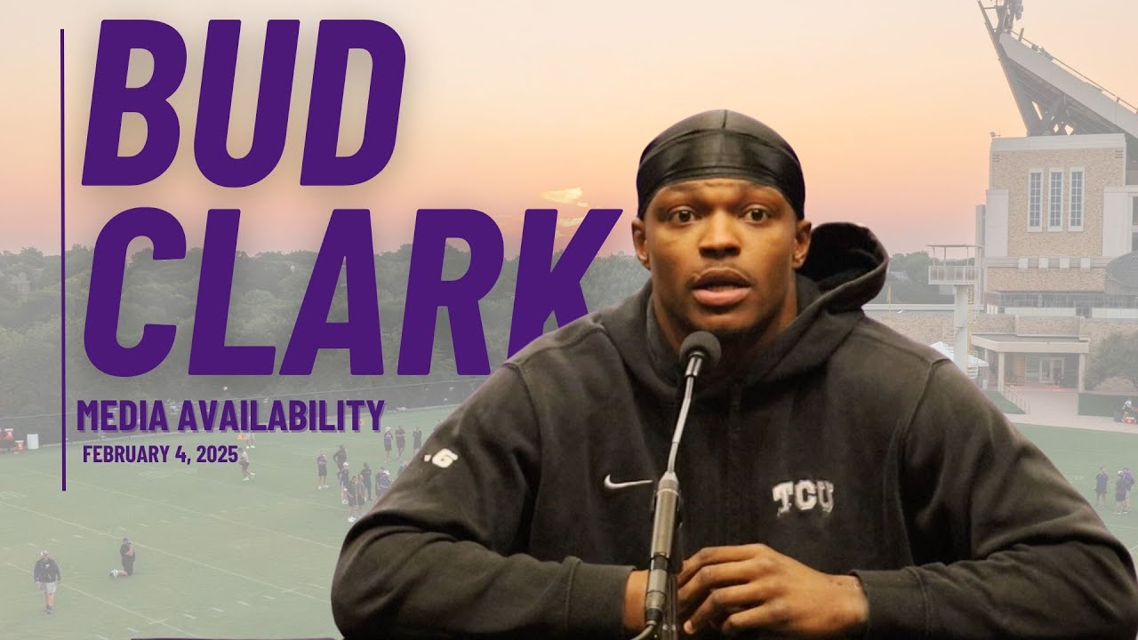 TCU Football | S Bud Clark | February 4, 2025 - YouTube