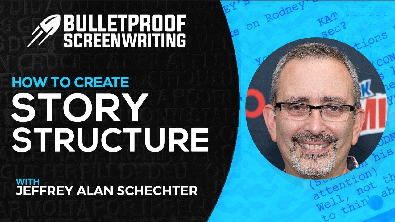 Story Structure with Jeffrey Alan Schechter // Bulletproof ...