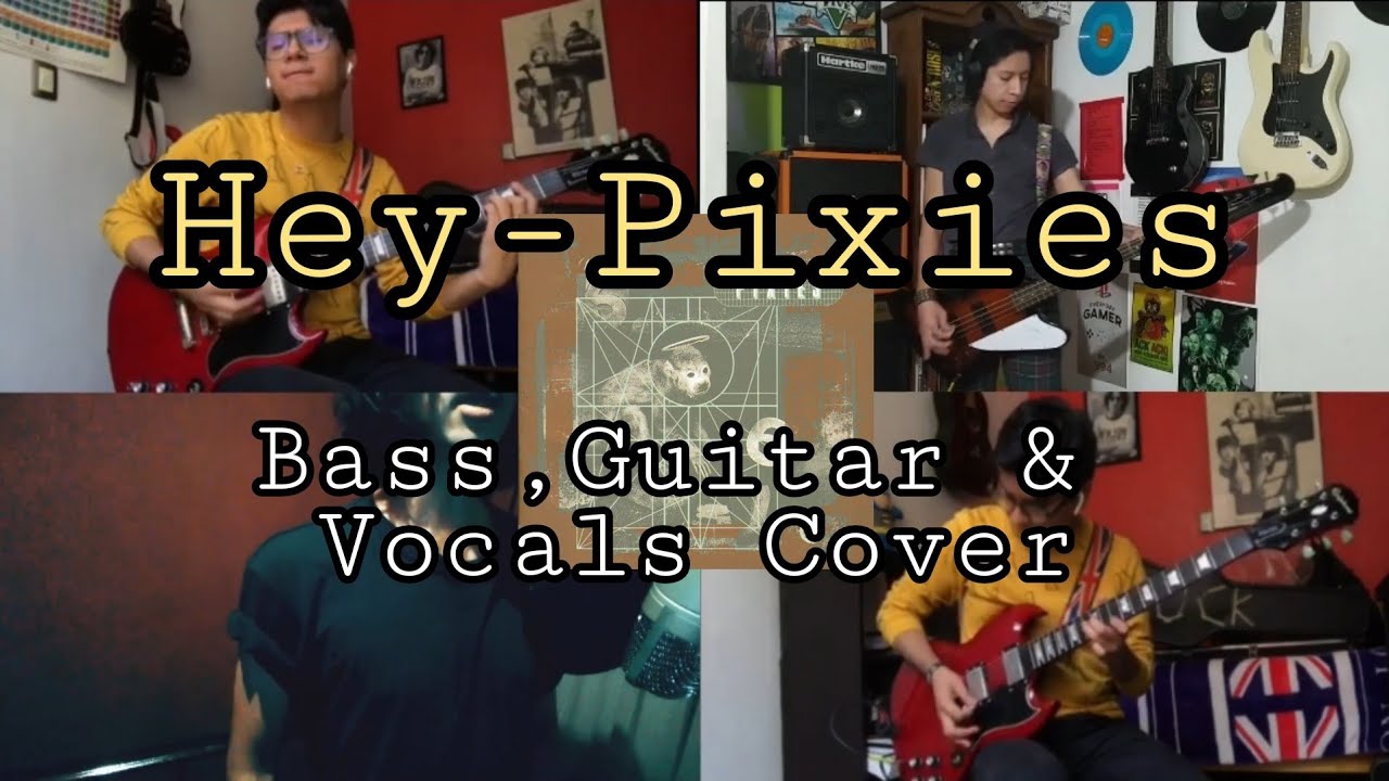 Hey - Pixies / Bass, Guitar & Vocals Cover - YouTube