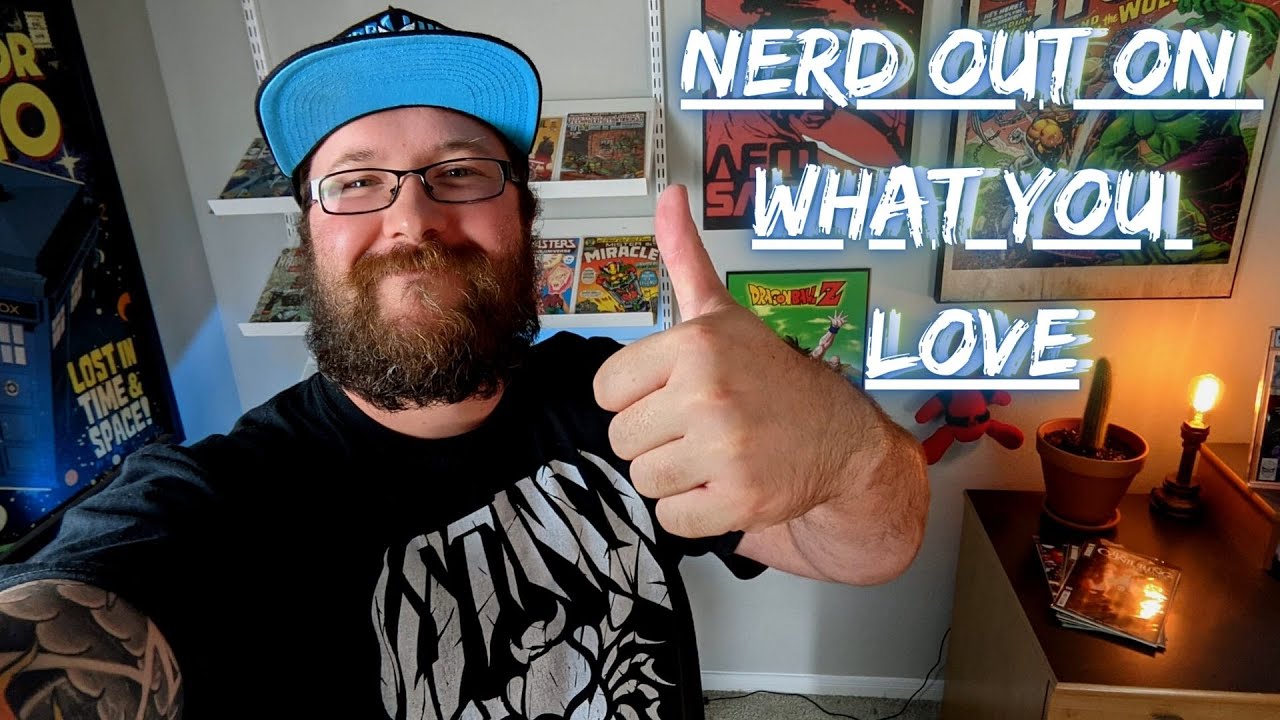Nerd Out on Comic Books!!! NERD OUT on what YOU LOVE - YouTube