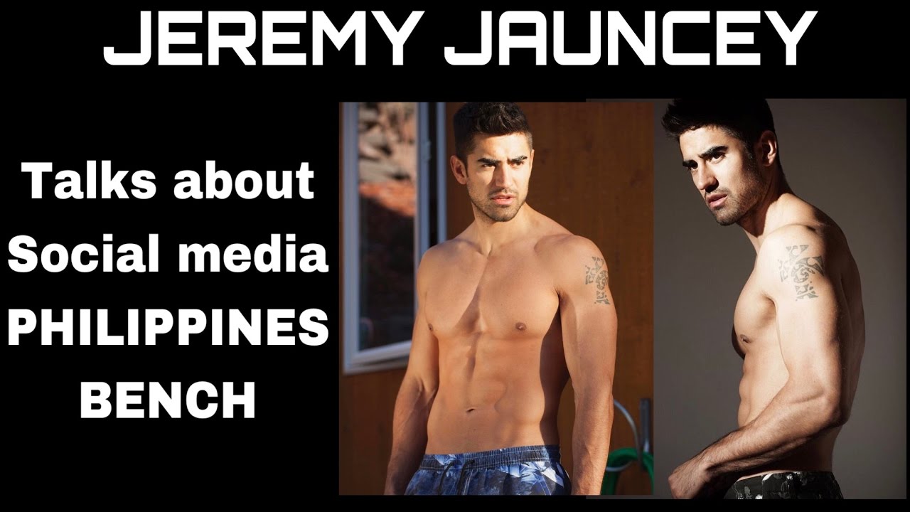 JEREMY JAUNCEY talks about social media, The Philippines, and his Bench ...