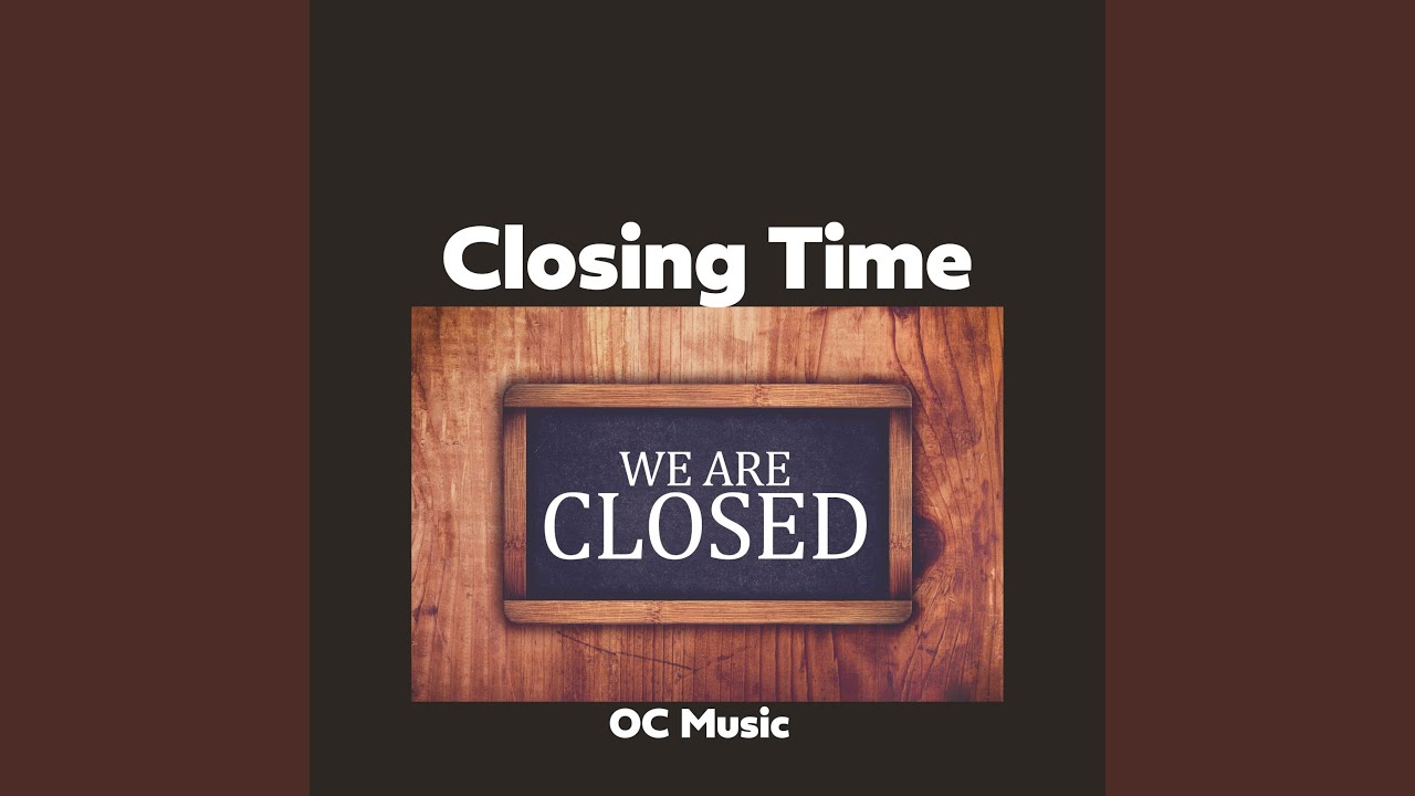 Closing Time - YouTube