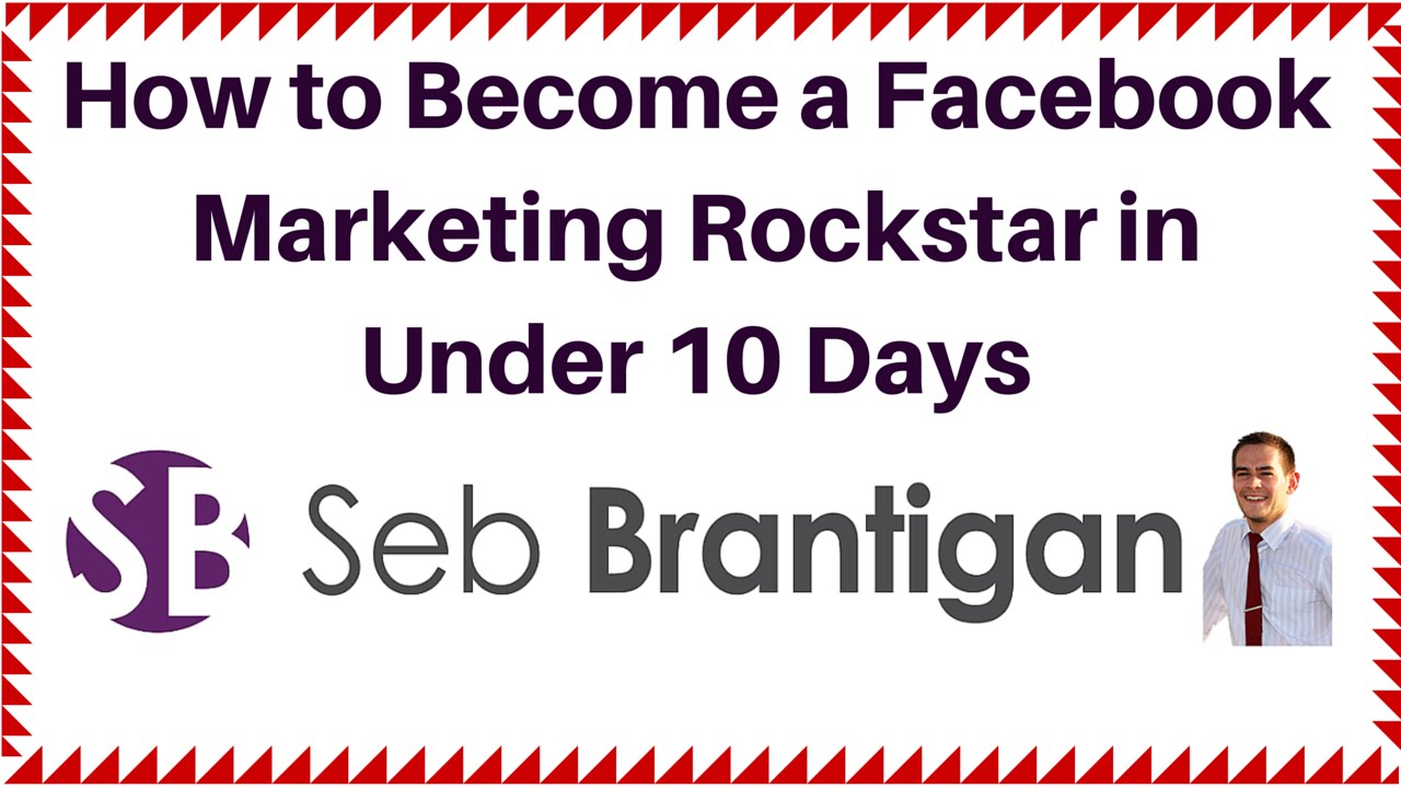 How to Become a Facebook Marketing Rockstar in Under 10 Days - YouTube