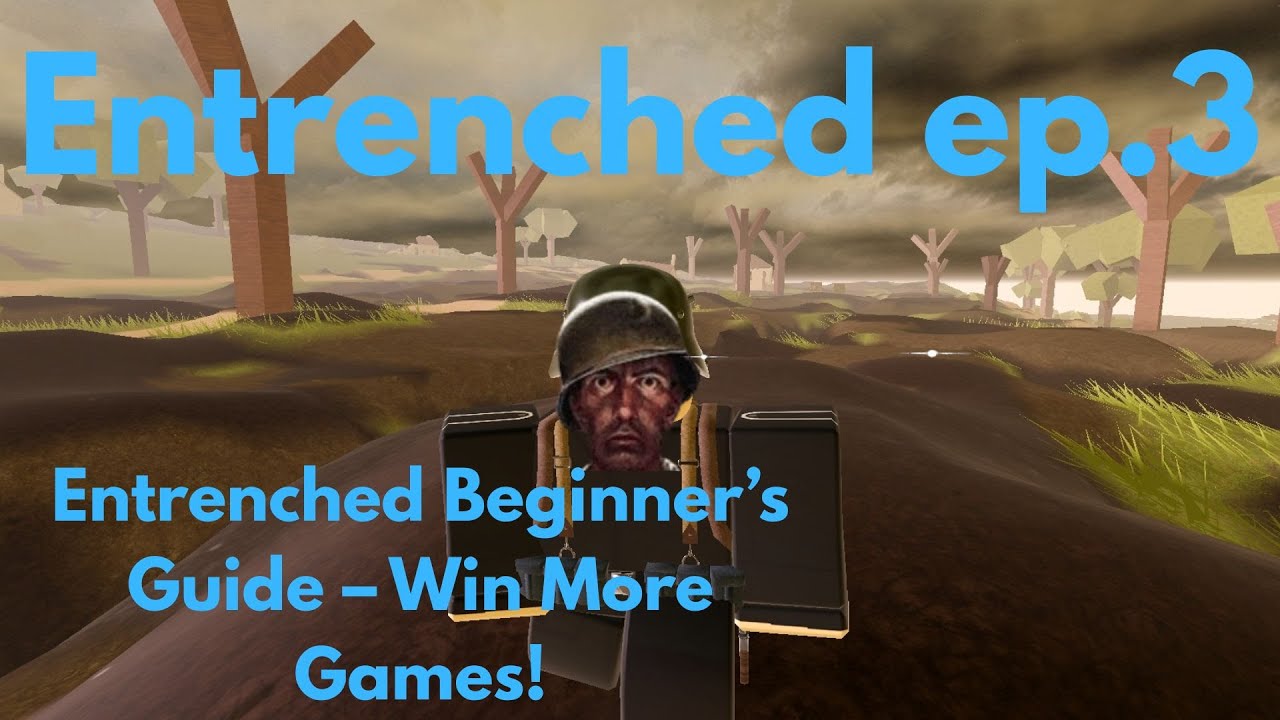 Entrenched Beginner’s Guide – Win More Games! [Entrenched Roblox ep.3 ...