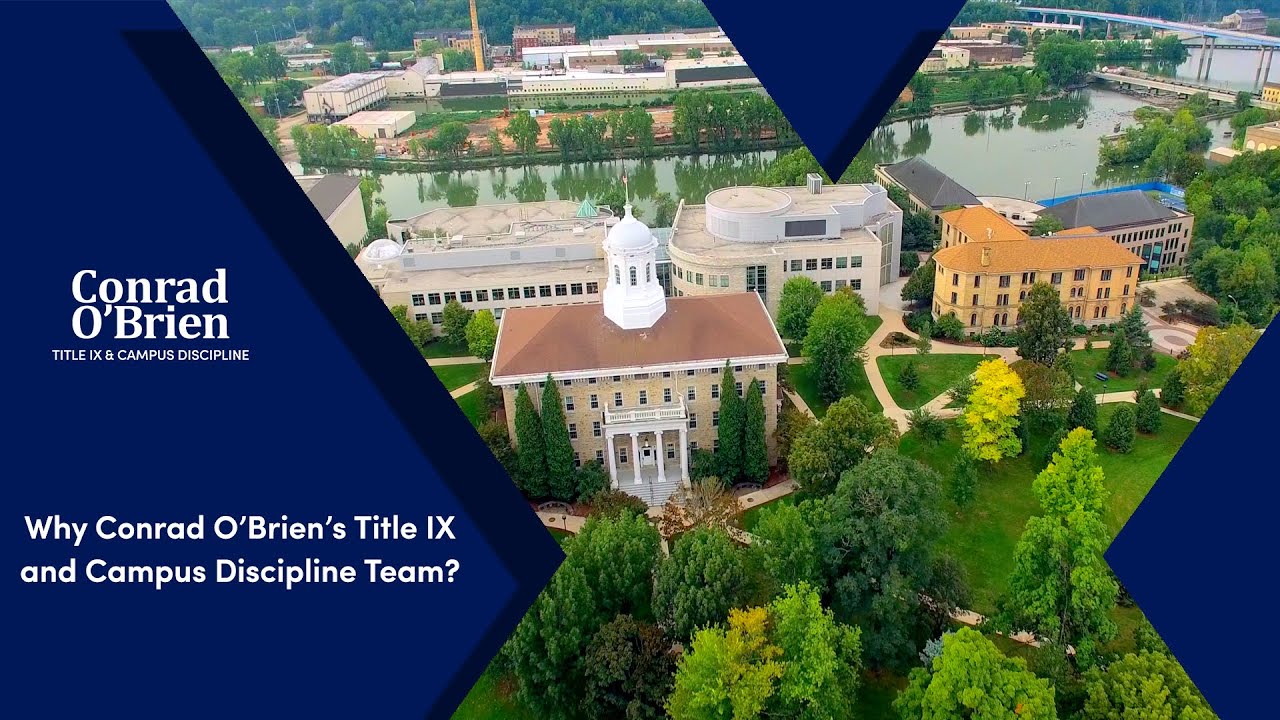 Why Conrad O'Brien's Title IX and Campus Discipline Team? - YouTube