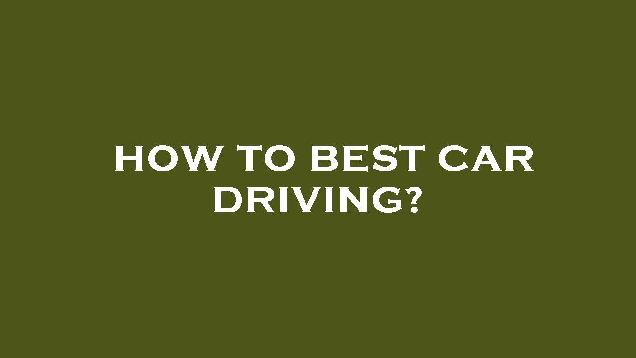 How to best car driving? - YouTube