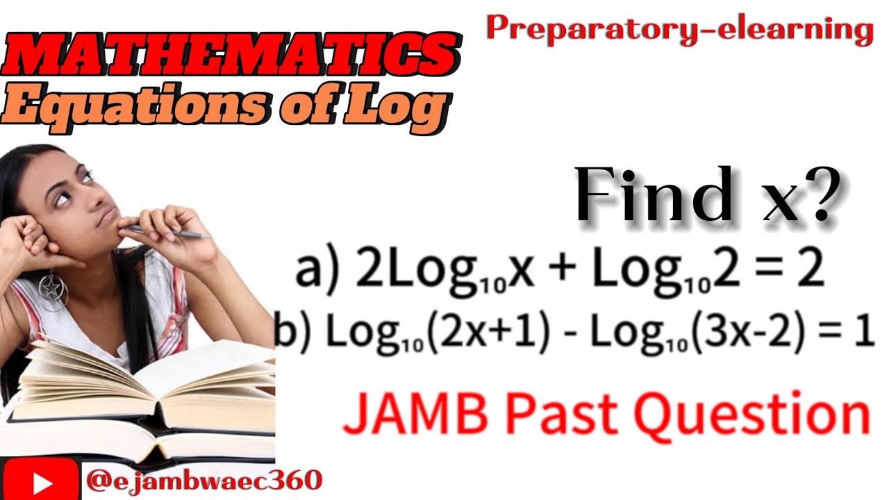 MATHEMATICS | Equations of Log | Solved Past Question - YouTube