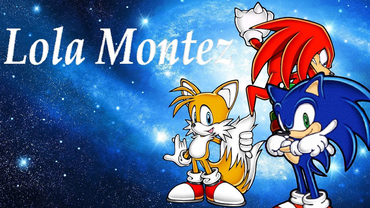 Team Sonic~ Lola Montez (Requested TheBlueSorcerer101) - YouTube