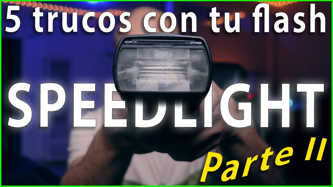 5 TRUCOS con flash de mano - Ejemplos PRÁCTICOS - PARTE II - YouTube