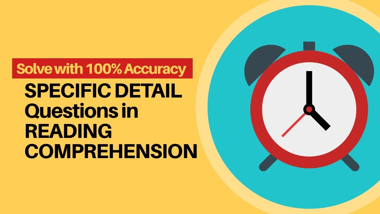 Solve Direct & Specific Detail Questions in Reading Comprehension with ...