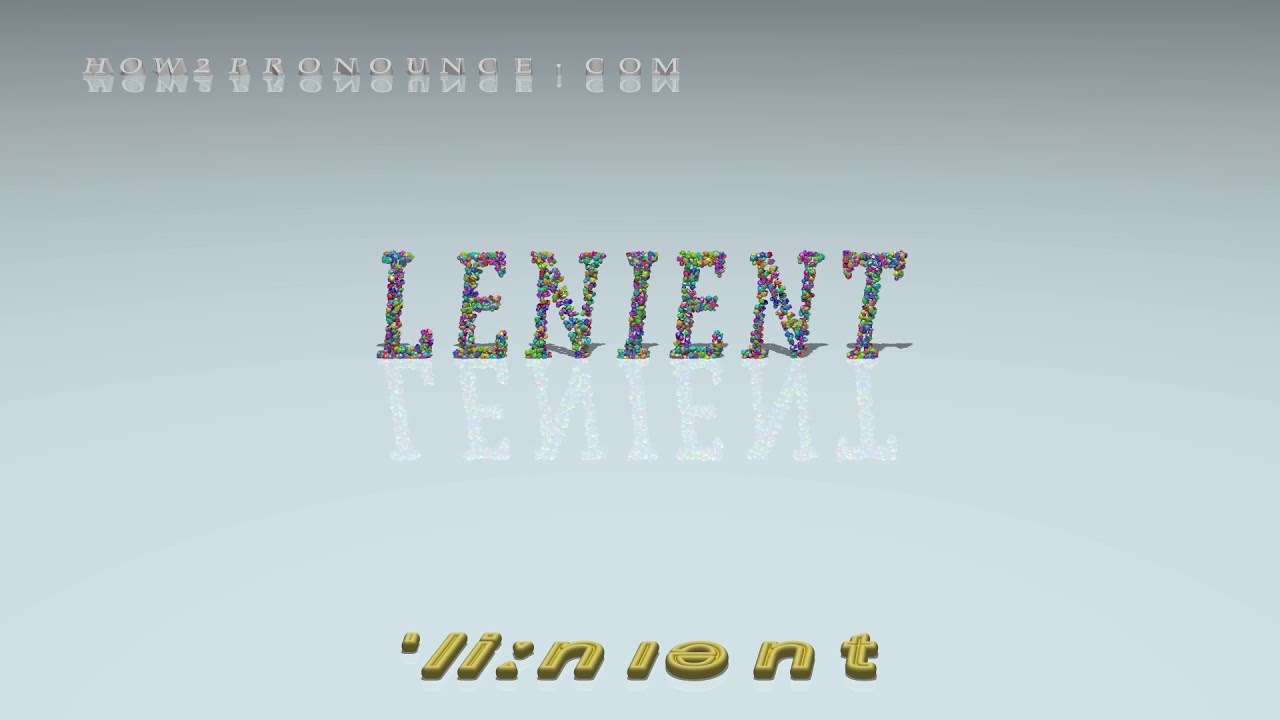 lenient - pronunciation + Examples in sentences and phrases - YouTube