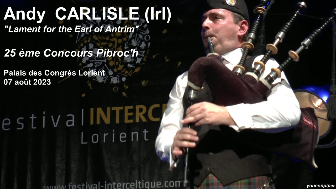 FIL 2023 Andy CARLISLE (Irl) Lament for the Earl of Antrim Pibroc'h 07 ...