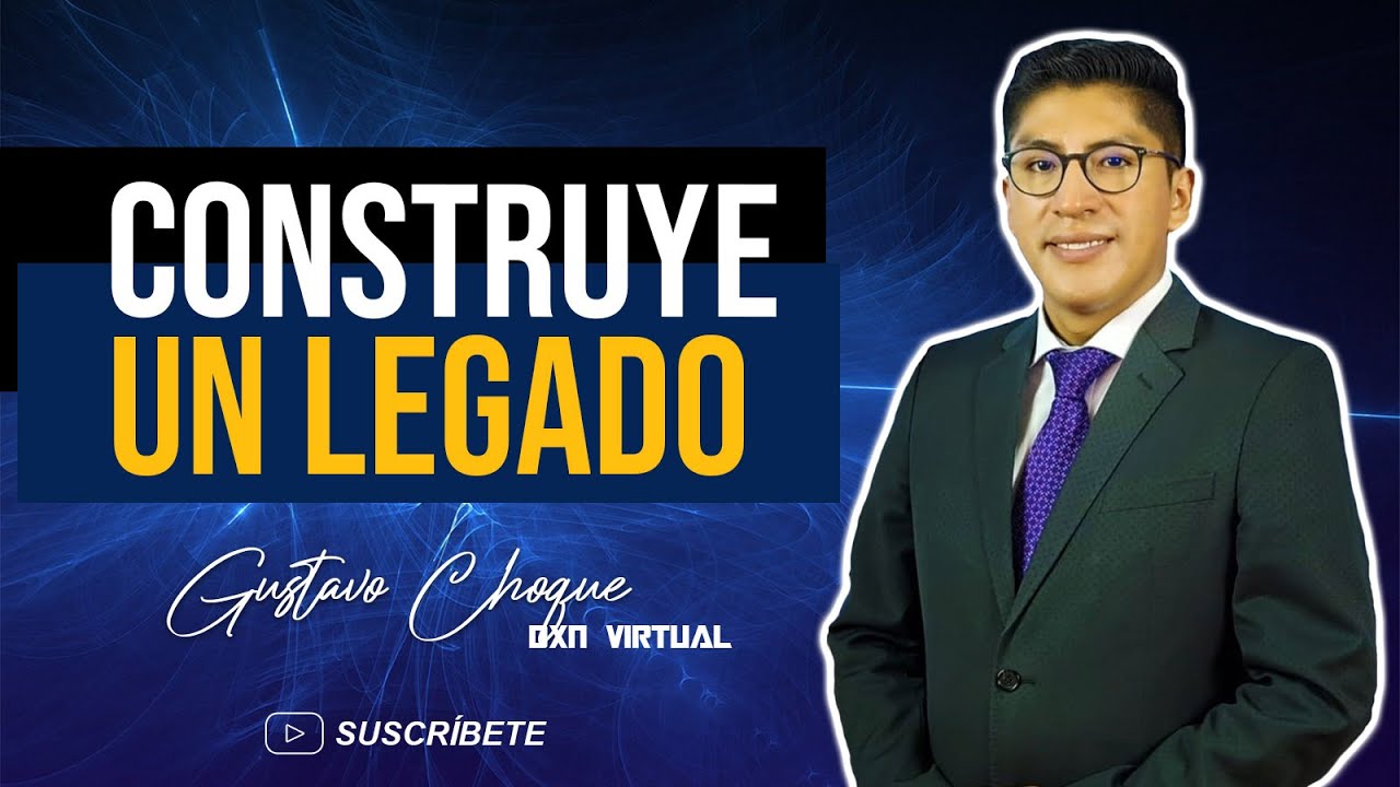 Dejar un legado trascendental | Gustavo Choque - YouTube