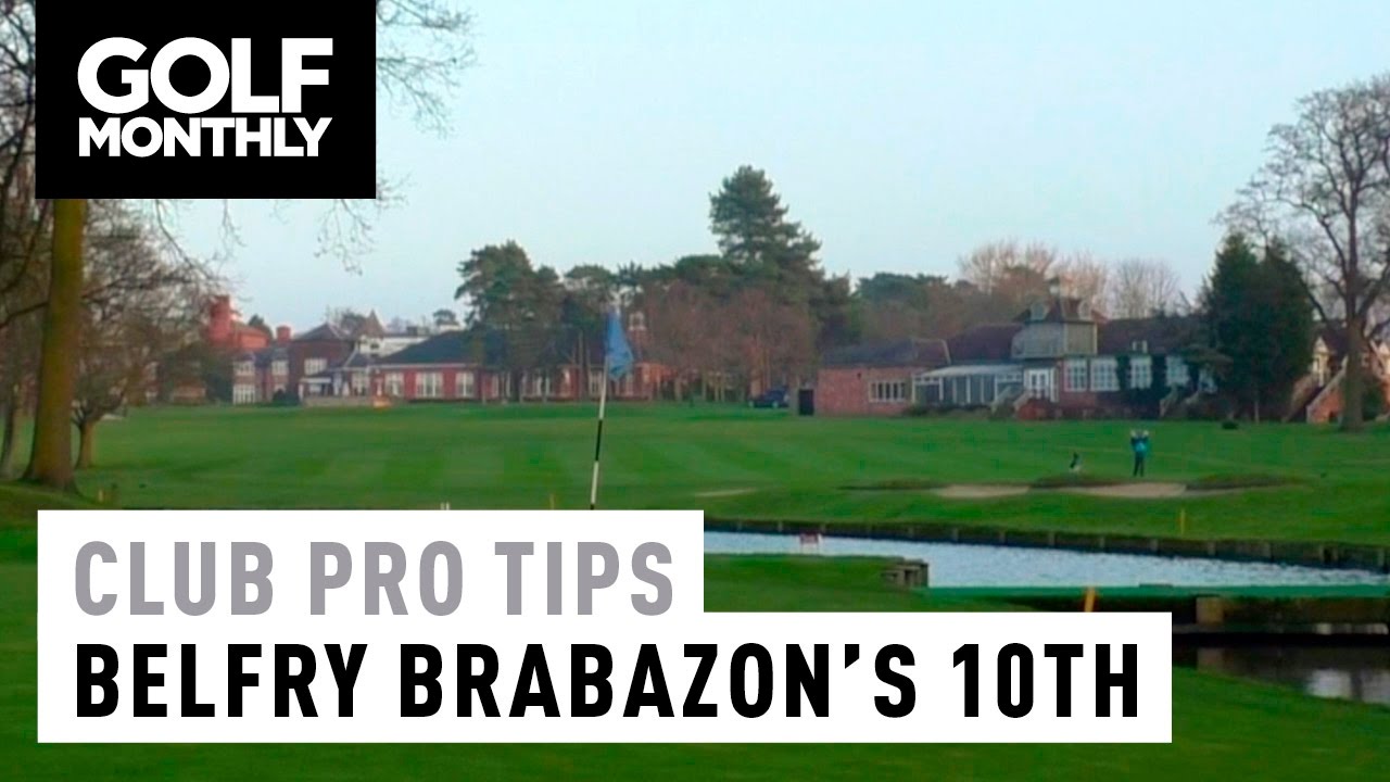 Club Pro Tips - The Belfry Brabazon's Signature 10th - YouTube