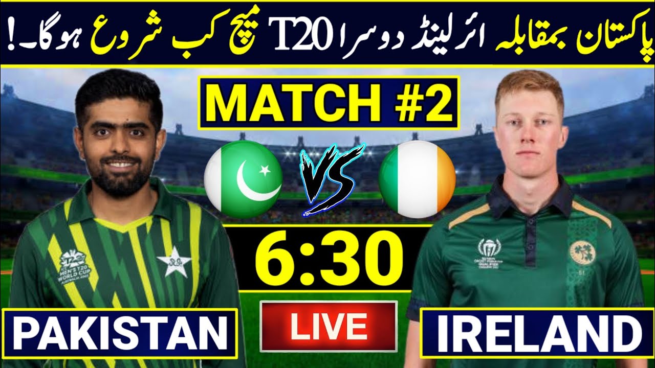 Pak Vs Ireland 2nd T20 2024 | Pakistan Vs Ireland 2nd T20 Time ...