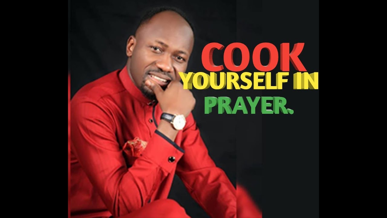 COOK YOURSELF IN PRAYER -- APOSTLE JOHNSON SULEIMAN - YouTube
