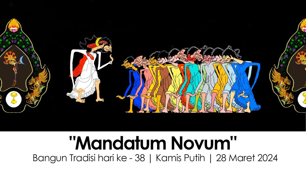 "Mandatum Novum" Bangun Tradisi hari ke - 38 | Kamis Putih | 28 Maret ...