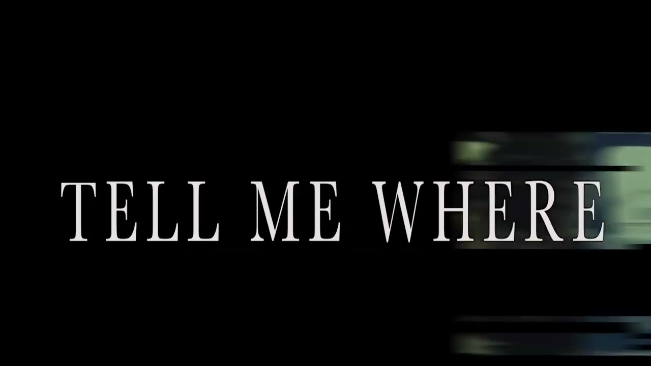 Tell Me Where Official Video - YouTube
