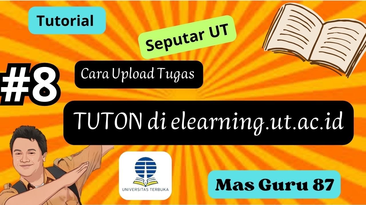 Cara upload tugas tutorial online tuton di elearning.ut.ac.id ...