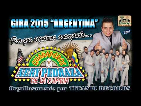 NERY PEDRAZA GUARAPEROS EXITO 2015 CUMBIA PENDEJITA LIMPIA
