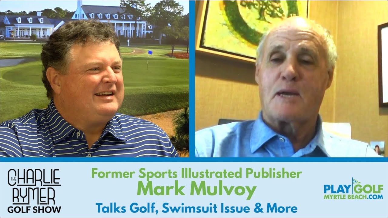The Charlie Rymer Golf Show with Sports Illustrated's Mark Mulvoy - YouTube