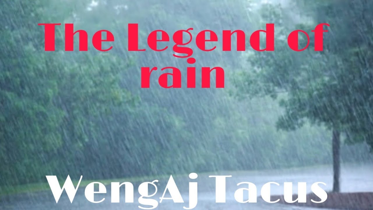THE LEGEND OF RAIN - YouTube
