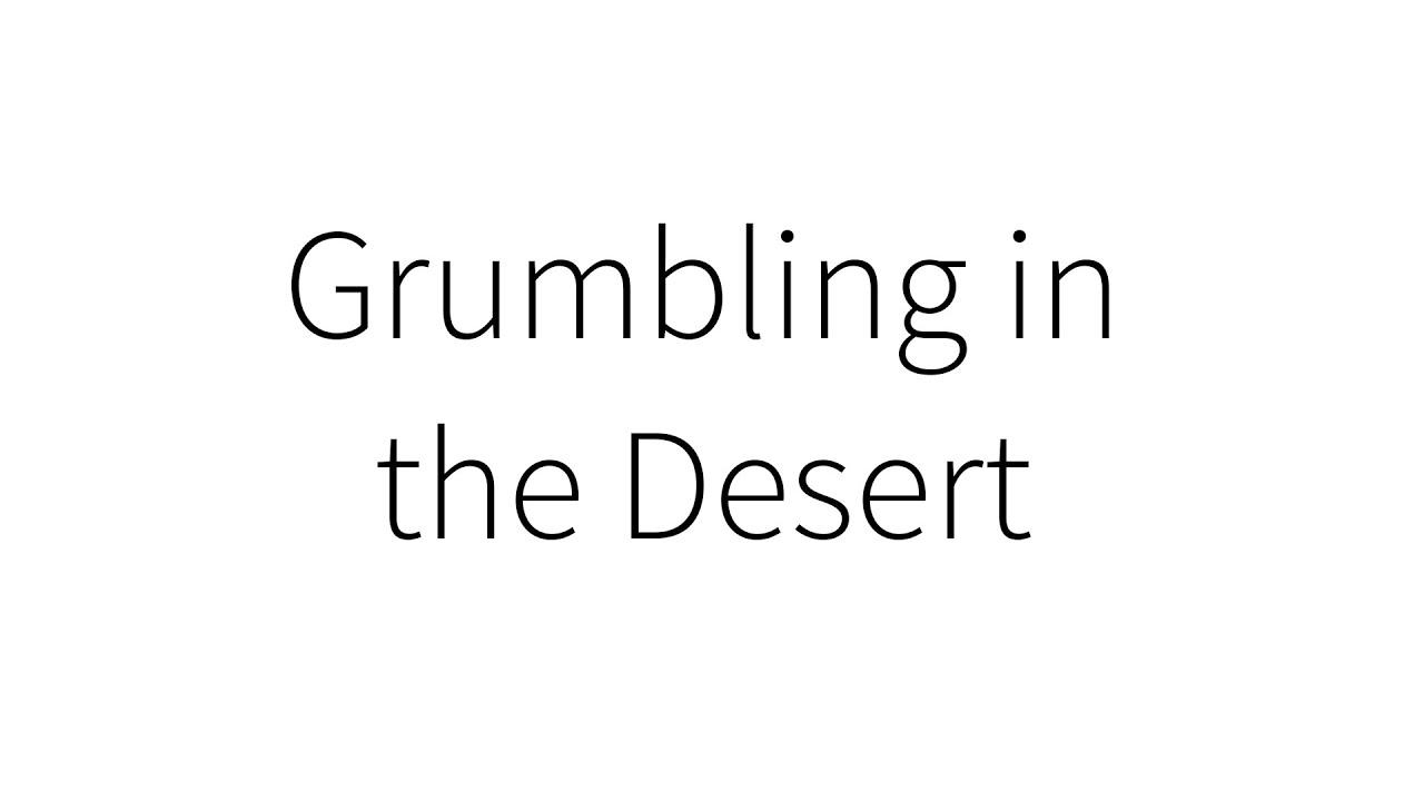 Grumbling in the Desert - Exodus 16:2-15 - YouTube