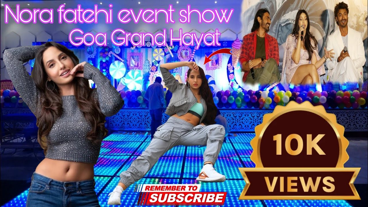 Nora_fatehi_event_show_Goa_Grand_Hayat || Nora_fatehi_Goa_event_show || themaxvlog11 - YouTube