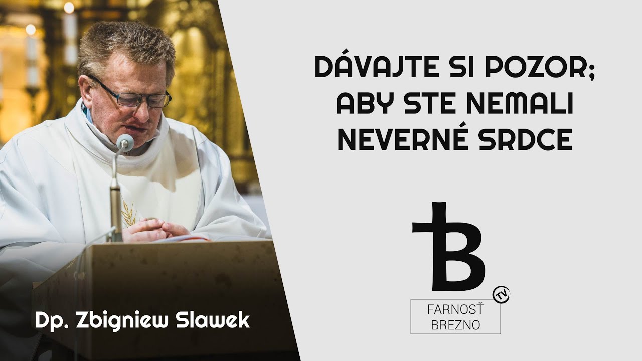 Dávajte si pozor; aby ste nemali neverné srdce. │ o. Zbigniew Slawek ...