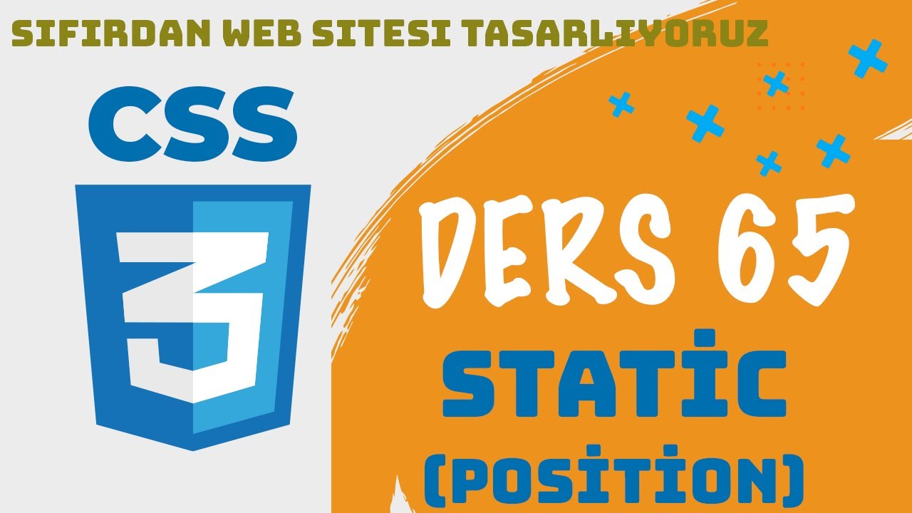 Ders 65 - Static & Position | CSS | SIFIRDAN WEB SİTESİ YAPIMI ...