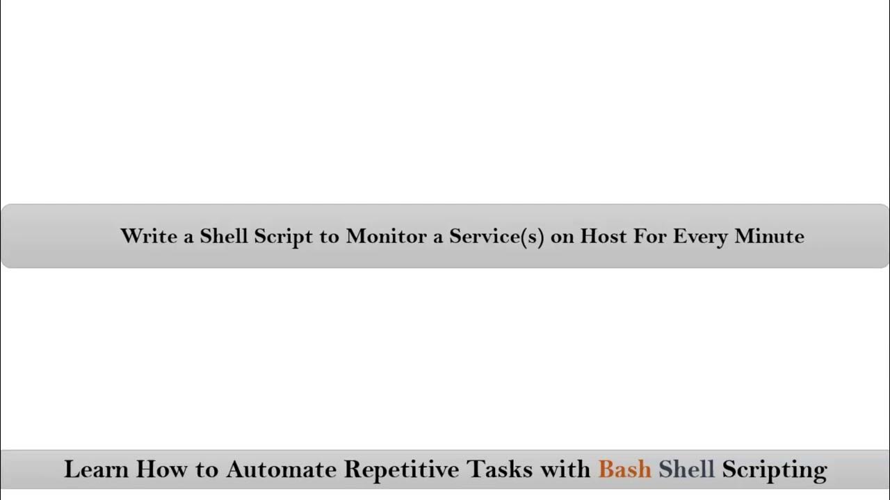 Section-21: Video-1: Shell Script to monitor a service(s) on host for Every minute | By ...