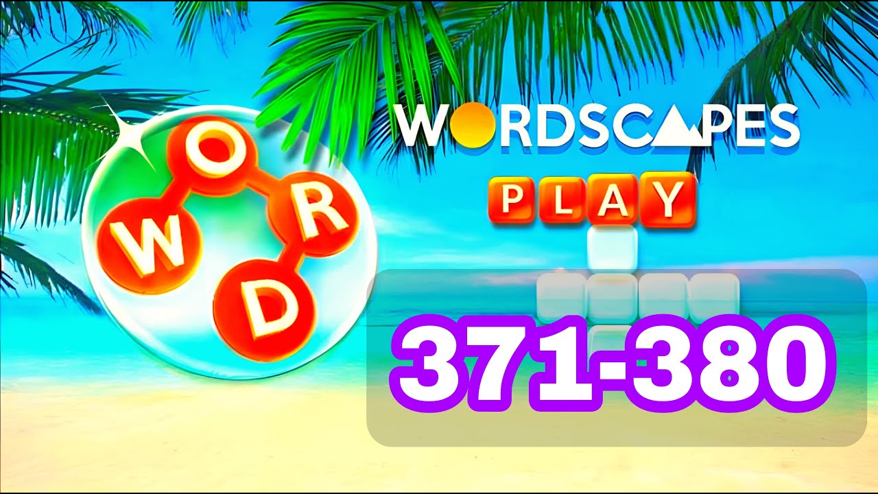 WORDSCAPES level 371 372 373 374 375 376 377 378 379 380 - YouTube
