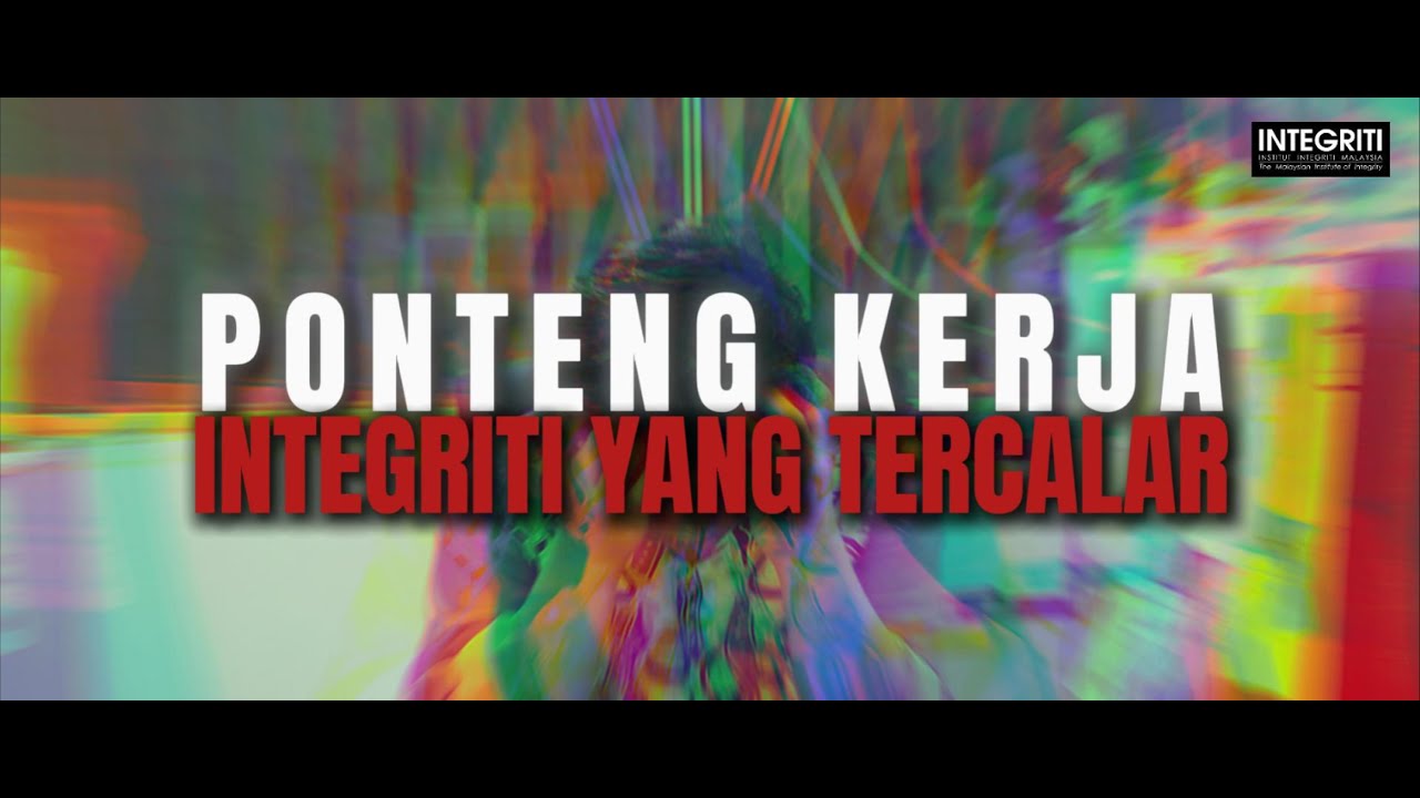 TEGUH INTEGRITI VIDEO CHALLENGE : PONTENG KERJA INTEGRITI YANG TERCALAR ...