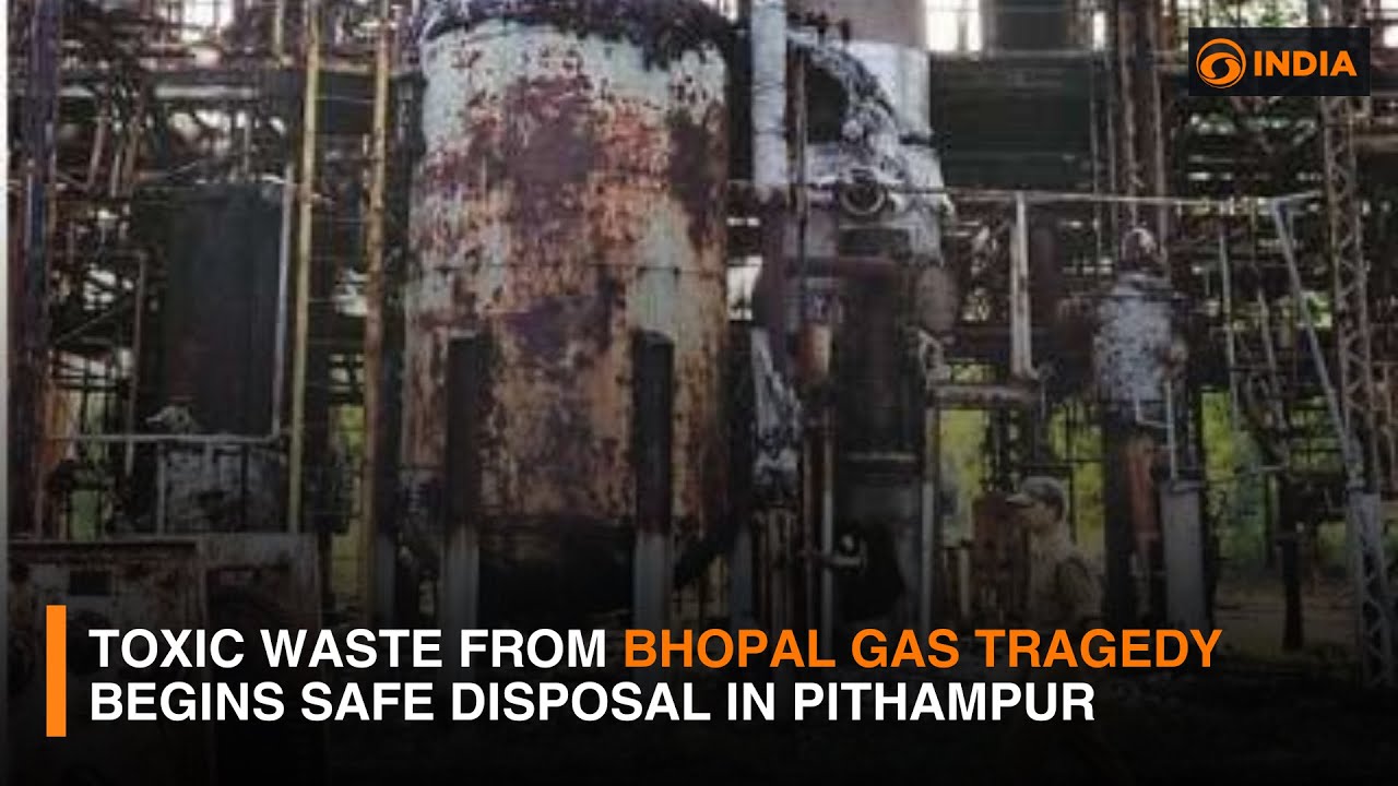 Toxic Waste from Bhopal Gas Tragedy Begins Safe Disposal in Pithampur ...