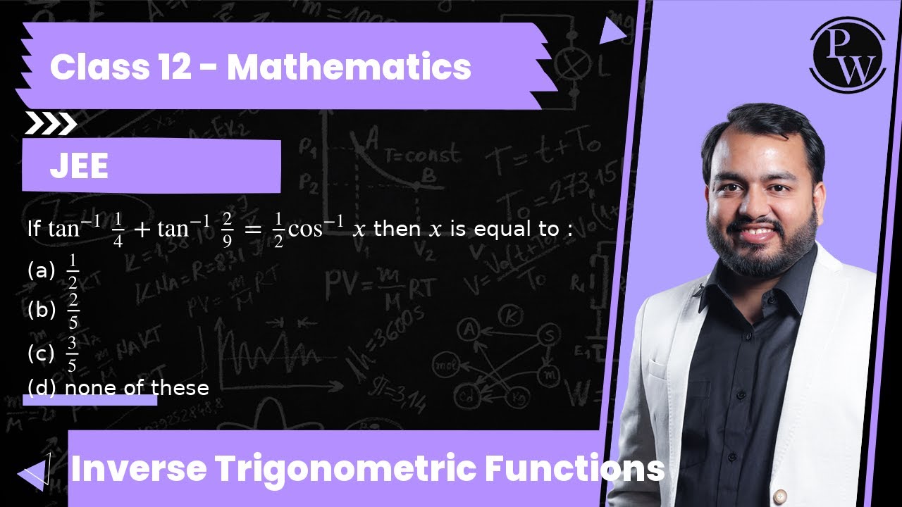 If Tan 11 4 tan 12 9 1 2cos 1 X Then X Is Equal To a 1 2 b if-tan-11-4-tan-12-9-1-2cos-1-x-then-x-is-equal-to-a-1-2-b